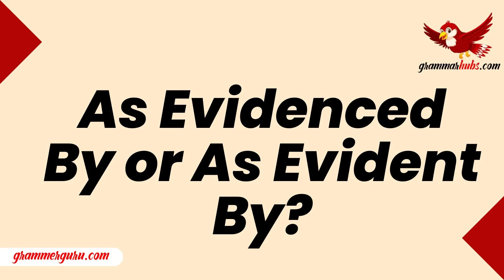 As Evidenced By or As Evident By?