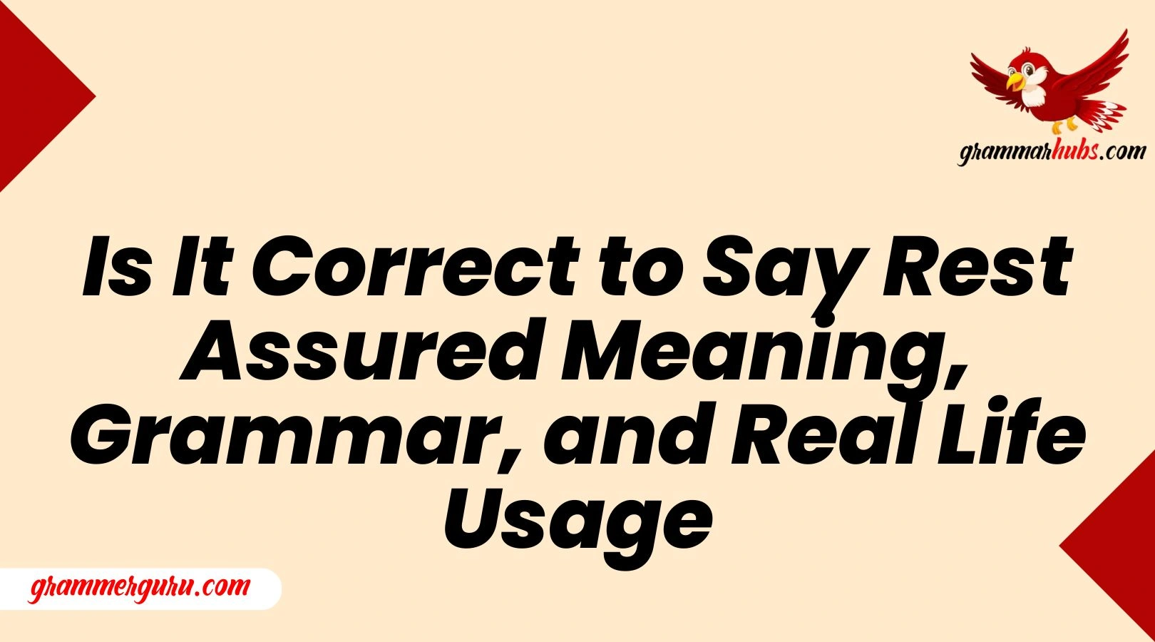 Is It Correct to Say “Rest Assured”? – Meaning, Grammar, and Real-Life ...