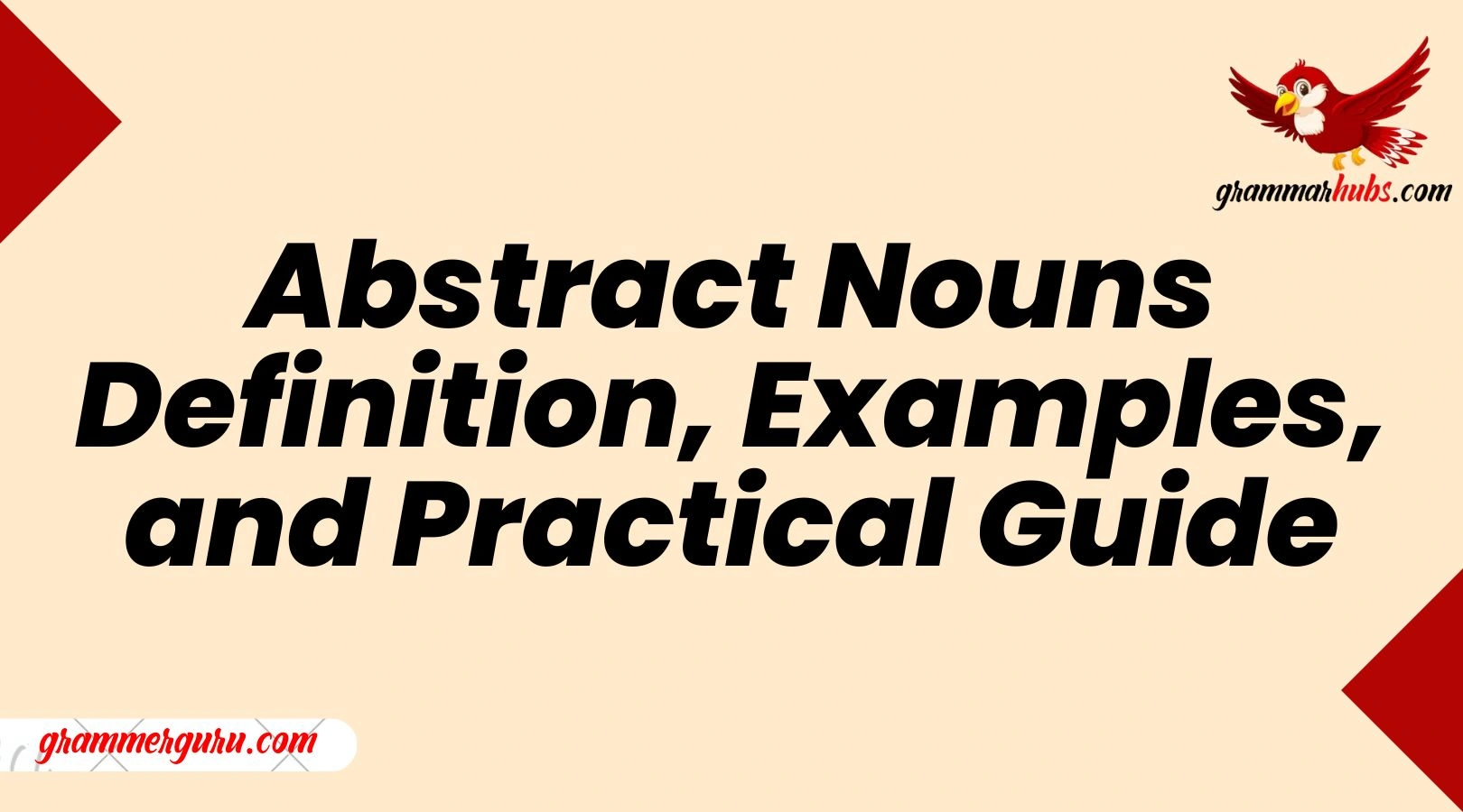 Abstract Nouns: Definition, Examples, and Practical Guide