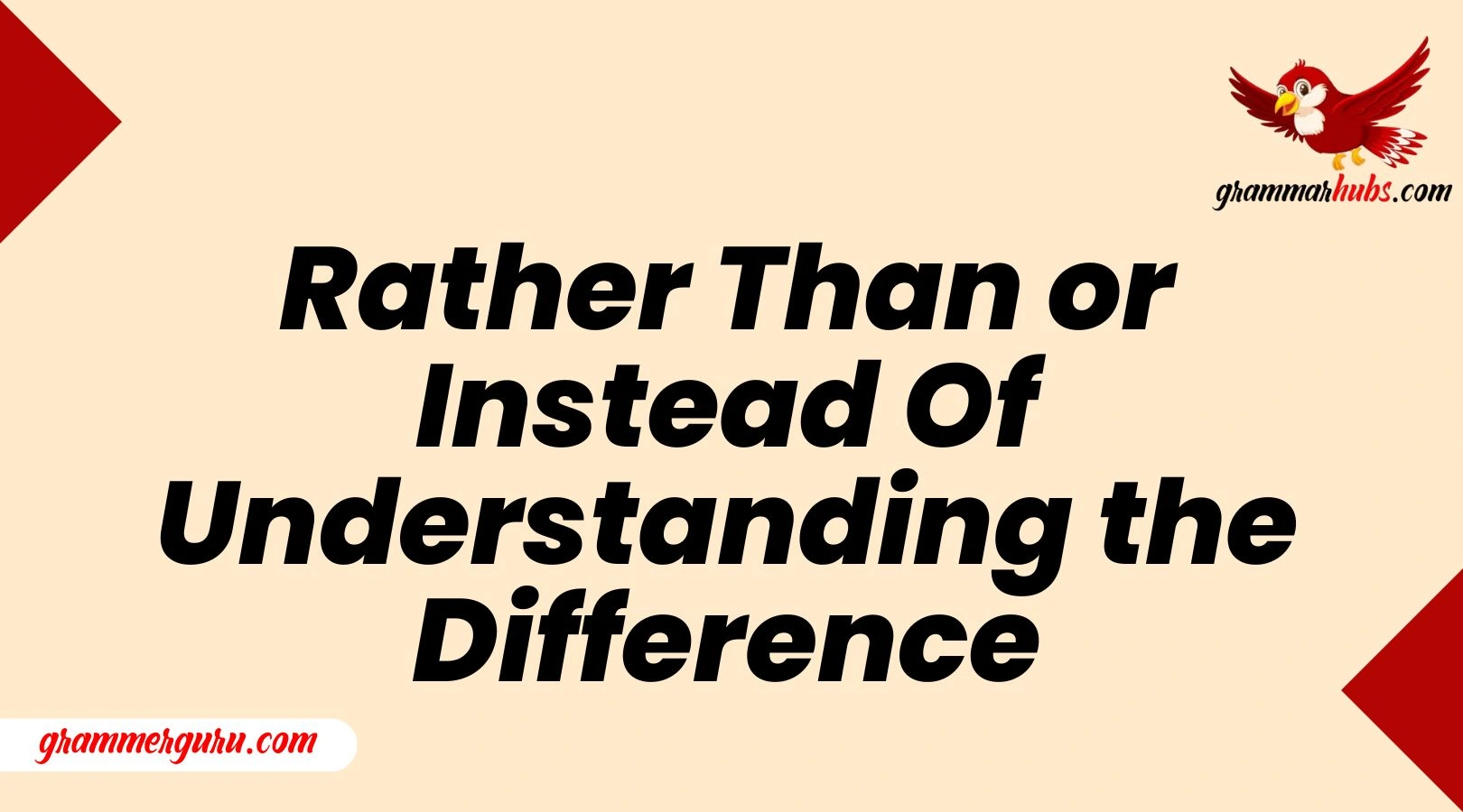 Rather Than or Instead Of? Understanding the Difference