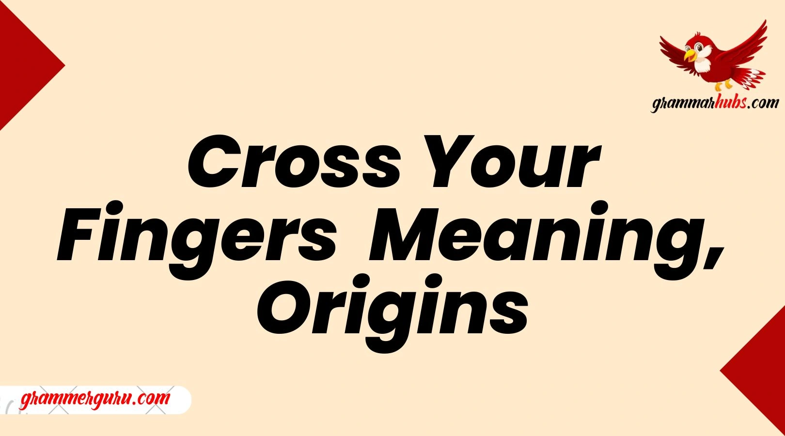 Cross Your Fingers – Meaning, Origins