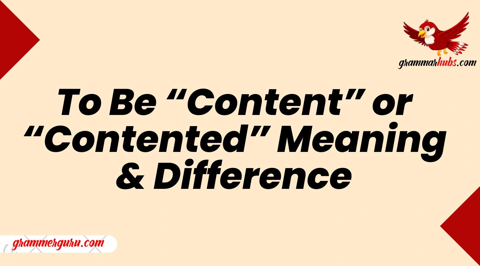 To Be “Content” or “Contented”: Meaning & Difference